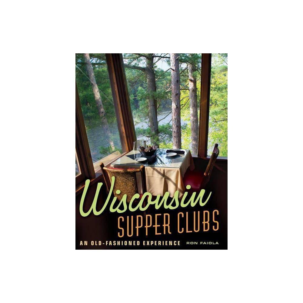 Wisconsin Supper Club An Old-Fashioned Experience by Ron Faiola | Wish